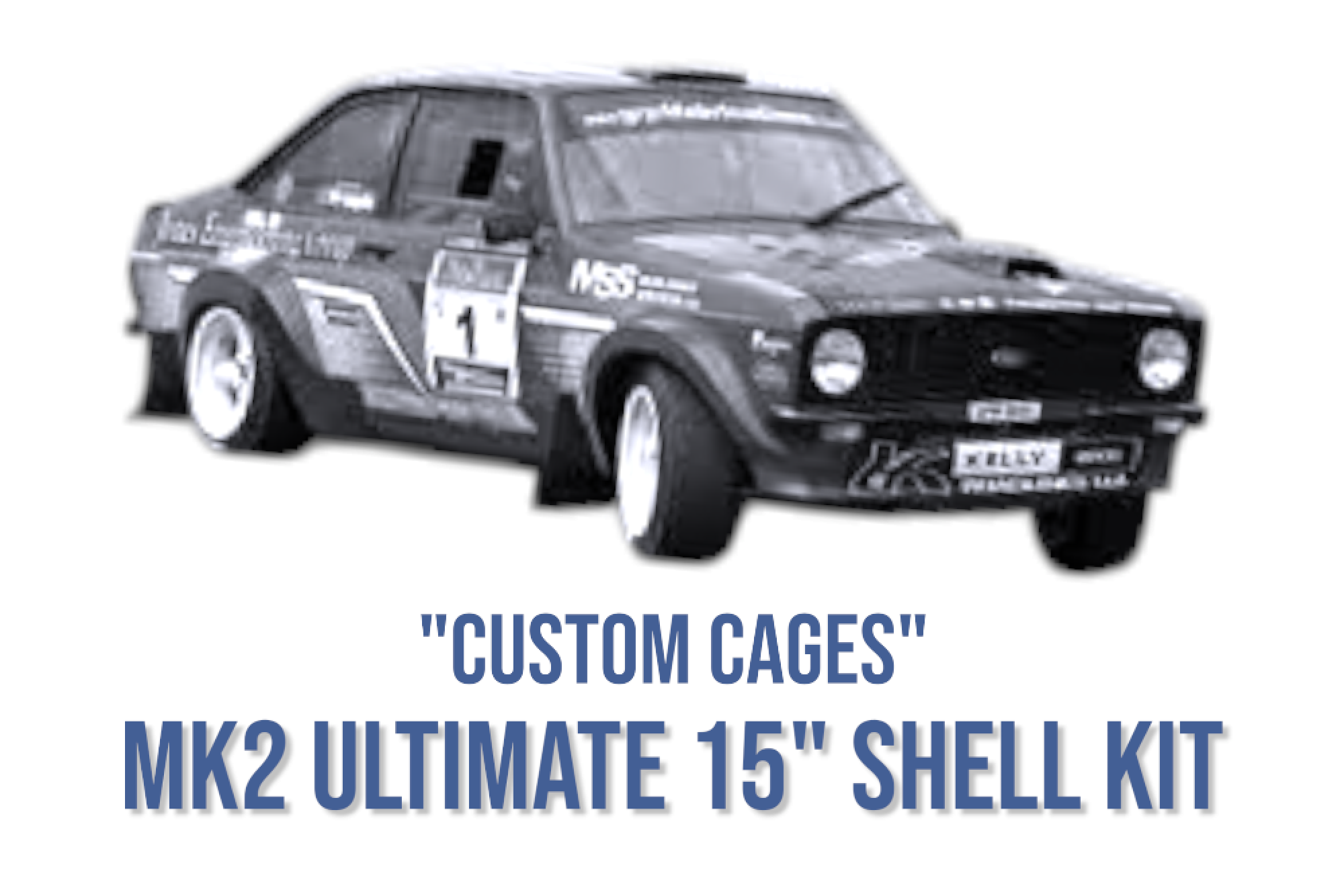 Mk2 Escort Shell Kit - Ultimate 15" Tarmac Shell Kit with Custom cages
